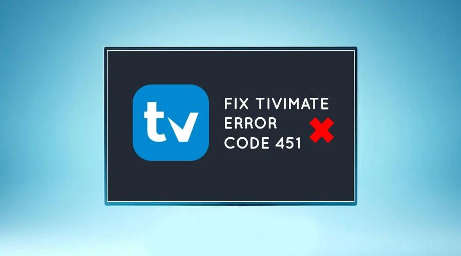 Fix Tivimate Fejlkode 451 på 3 nemme måder - Mundo Geek