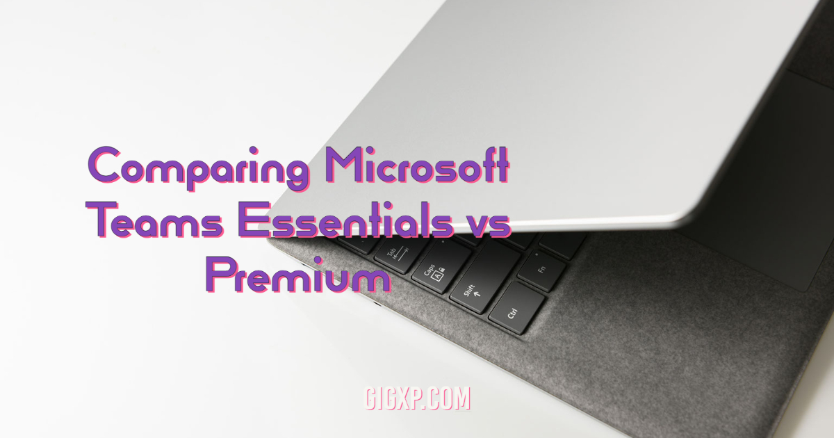 Vergleich von Microsoft Teams Essentials und Premium – Unterschiede ...