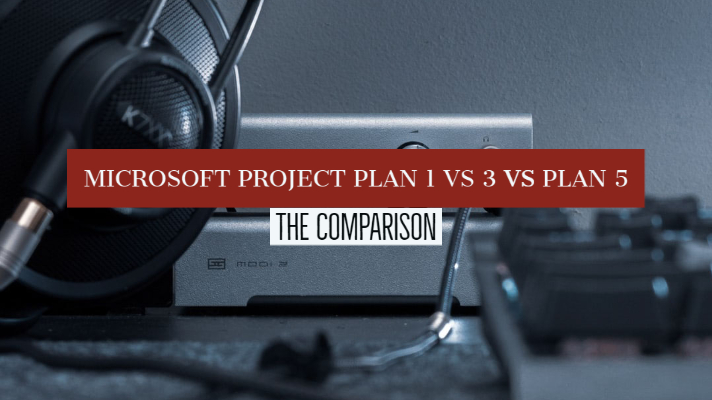 Microsoft Project Plan 1 vs. 3 vs. Plan 5 – Funktionsvergleich - Mundo Geek