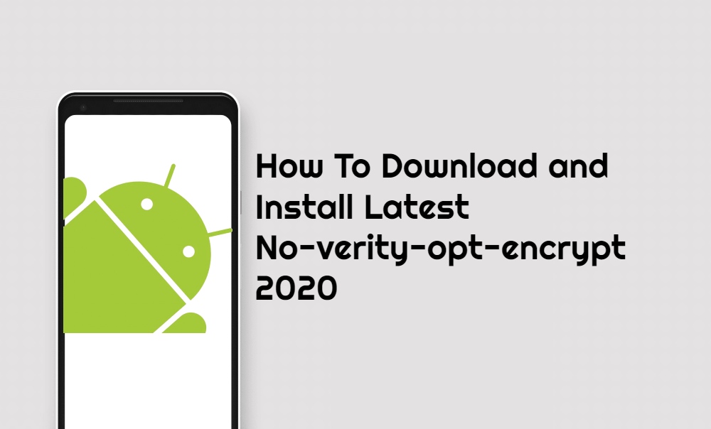So laden Sie das neueste No-verity-opt-encrypt 2021 herunter und installieren es - Mundo Geek