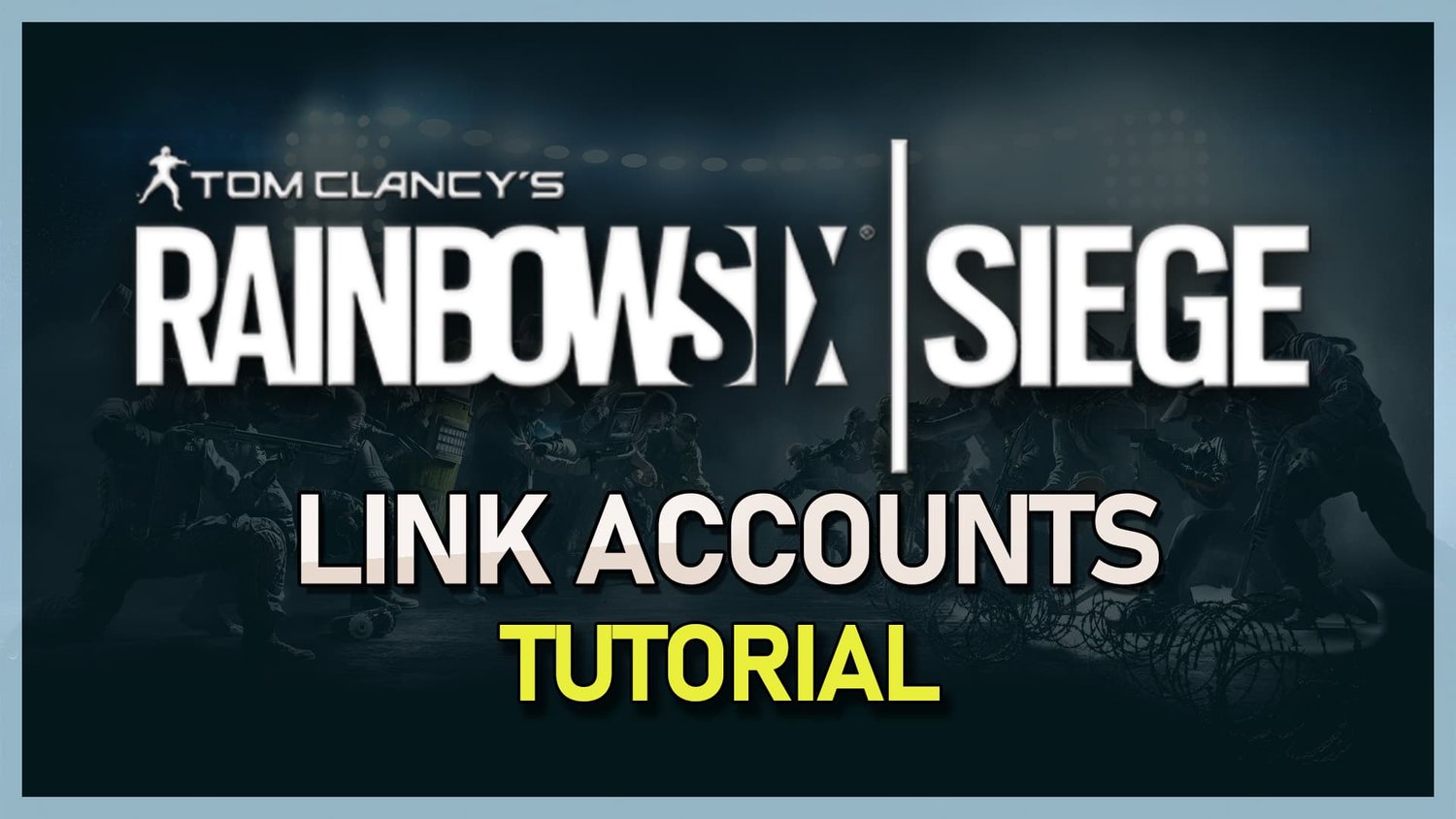 Comment lier des comptes dans Rainbow Six Siege – Tutoriel - Mundo Geek