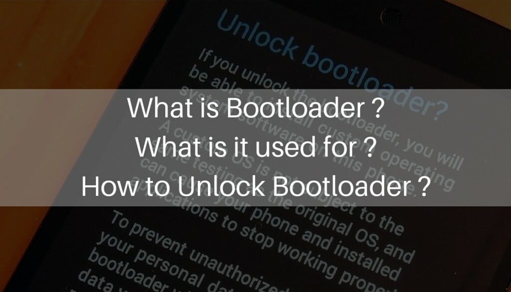 Qu’est-ce que Bootloader, à quoi sert-il et comment débloquer ...