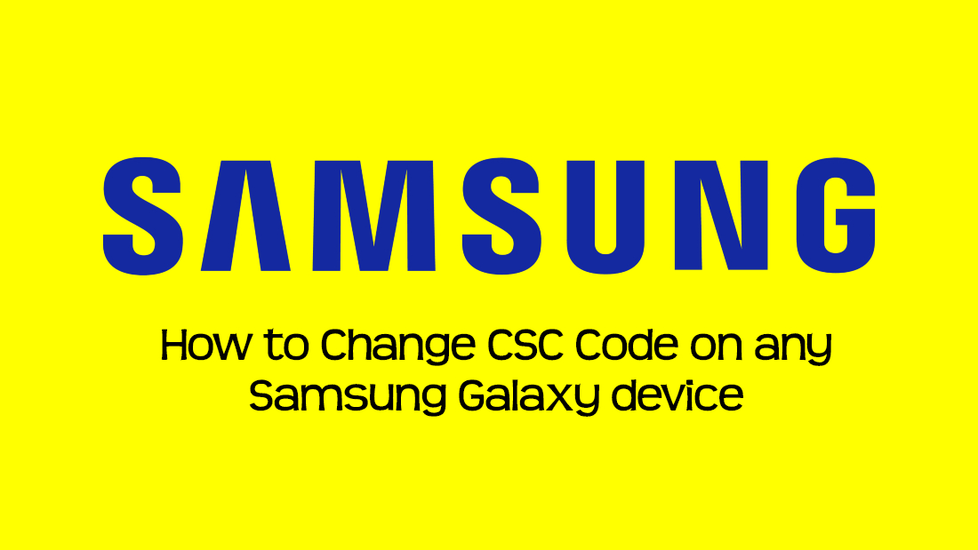 Comment changer le code CSC sur n'importe quel appareil Samsung Galaxy ...