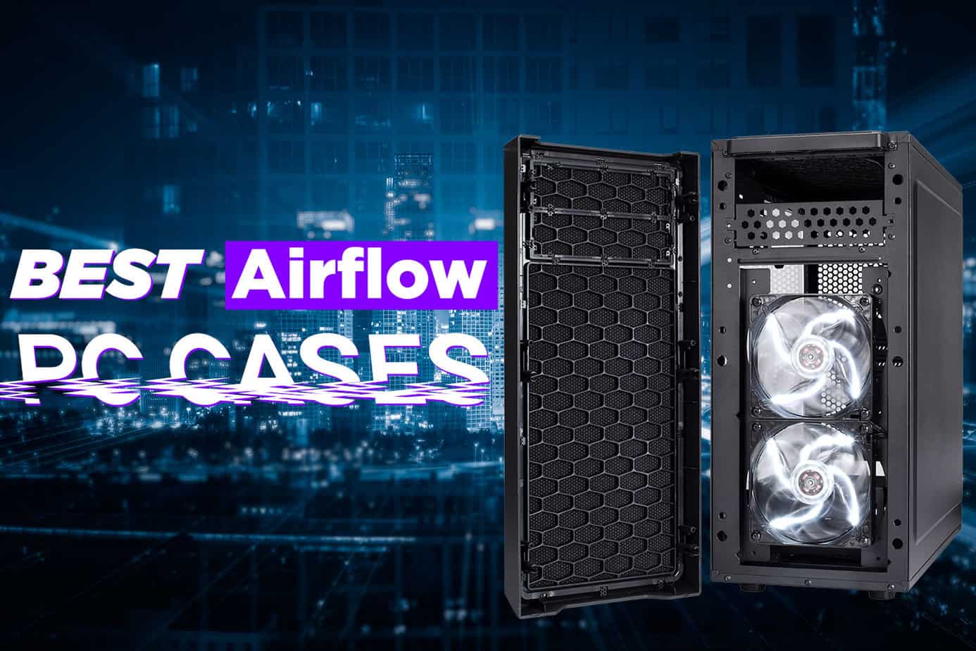 Casing PC Airflow Terbaik untuk Dibeli - Mundo Geek
