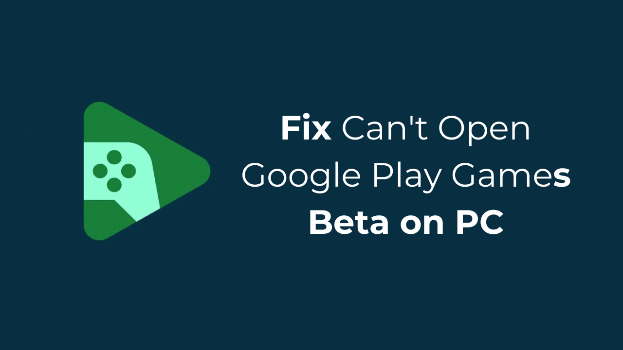 Tidak Bisa Membuka Google Play Game Beta di PC? 5 Perbaikan - Mundo Geek