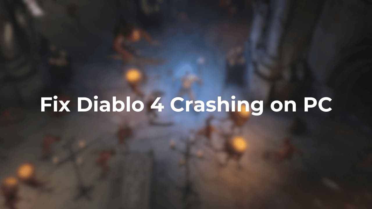 Diablo 4はPCでクラッシュしますか？それを修正する8つの方法