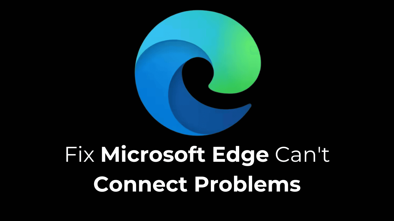 Microsoft Edgeを修正する5つの方法は問題を接続できません - Mundo Geek