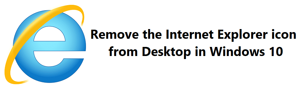 Alih keluar ikon Internet Explorer dari desktop dalam Windows 10