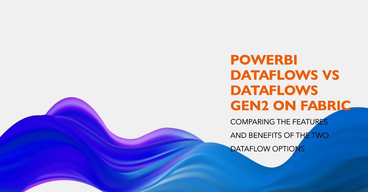Sammenligning av Powerbi Dataflows vs Dataflows Gen2 på Microsoft Fabric