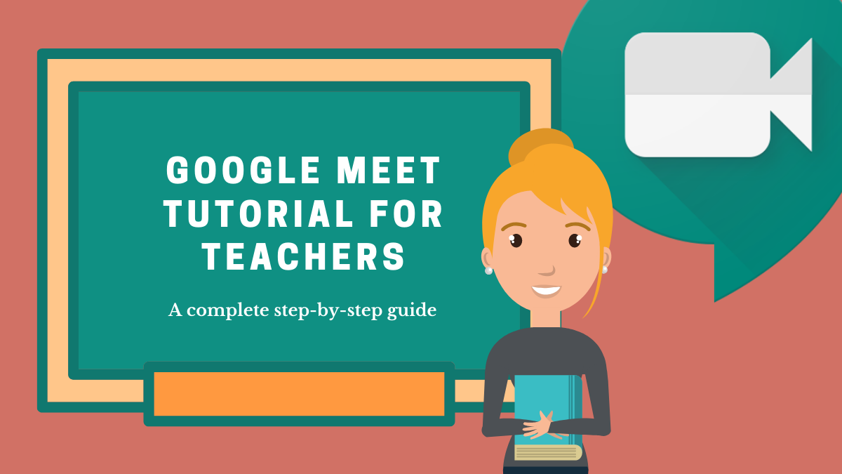 Google Meet for Teachers: um tutorial completo e 8 dicas úteis