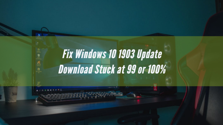 Hur man fixar Windows 10 1903 Uppdatering Nedladdning fast vid 99 eller 100%