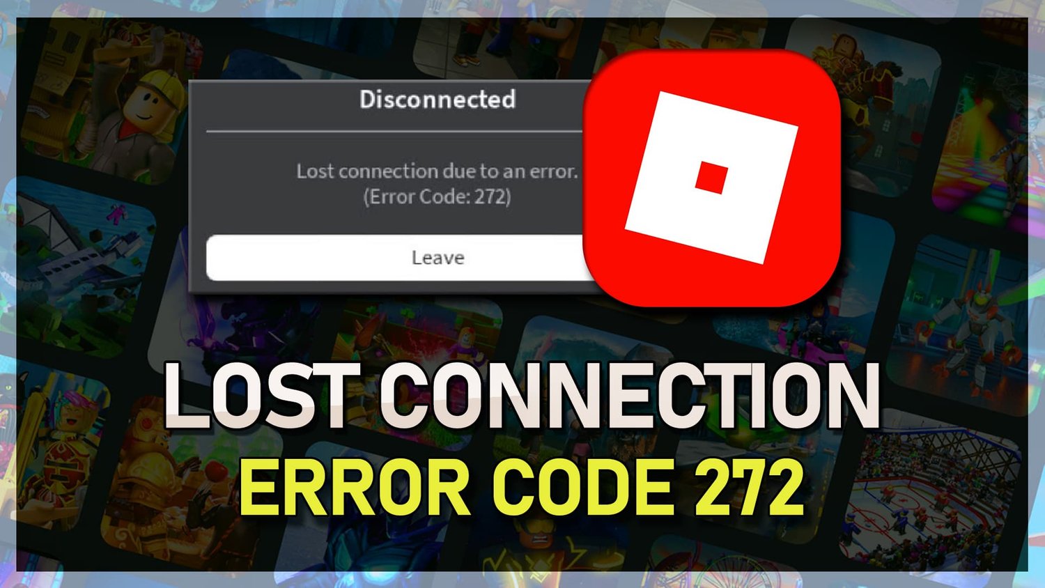 Corrige el código de error de Roblox 272: conexión perdida debido a un ...