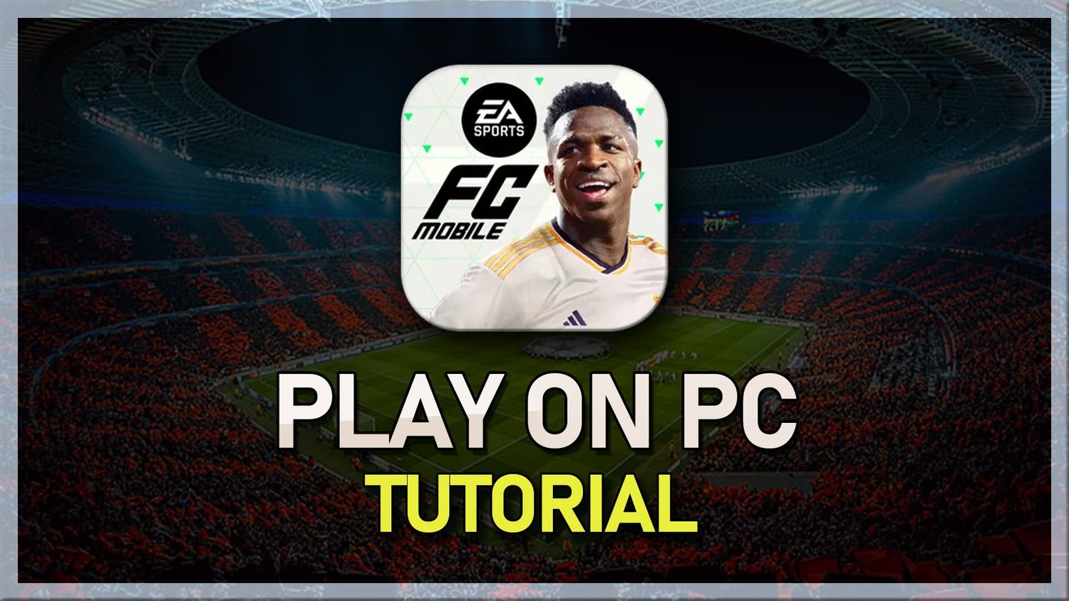 Cómo jugar EA SPORTS FC Mobile Soccer en PC y Mac – Tutorial - Mundo Geek