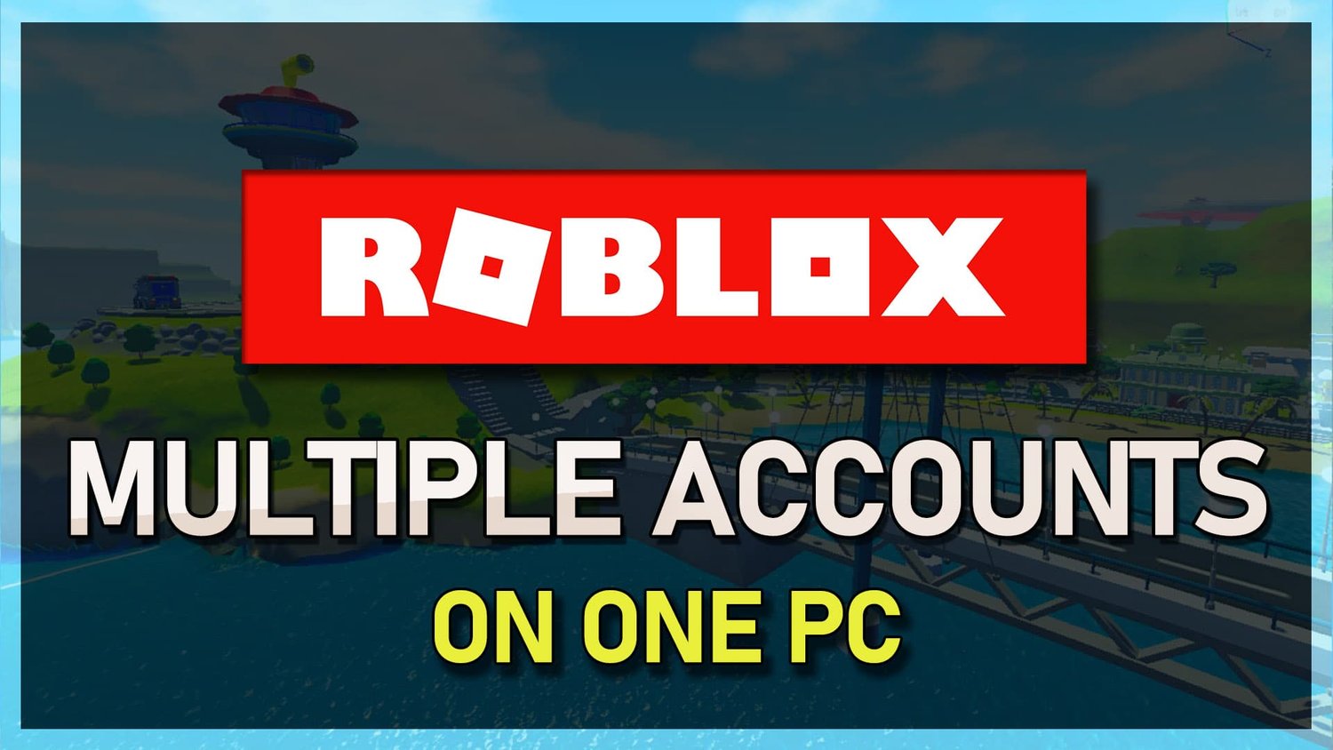 Cómo usar múltiples cuentas de Roblox en 1 PC simultáneamente - Mundo Geek
