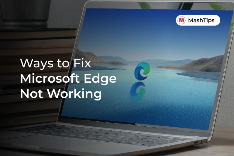 9 formas de solucionar el problema de Microsoft Edge no funcionando - Mundo Geek