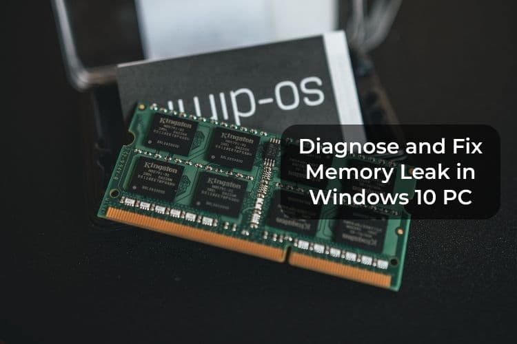 8 formas de diagnosticar y reparar pérdidas de memoria en Windows 10