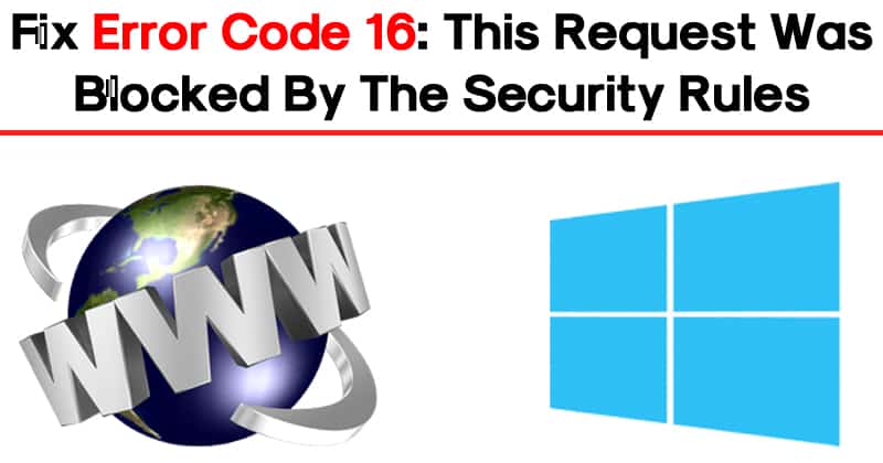 Cómo solucionar el código de error 16: esta solicitud fue bloqueada por ...